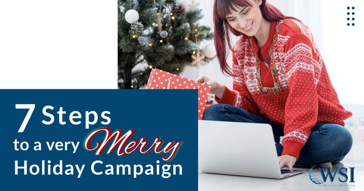 7 Steps to a Very Merry Holiday Campaign - WSI Next Gen Marketing